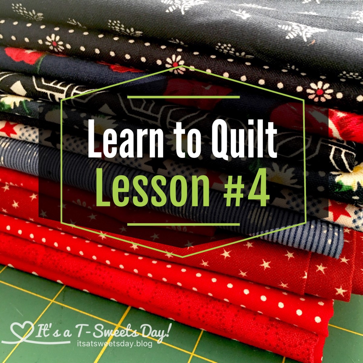 Learn to Quilt- Lesson #4 -Stitch and Flip – It's a T-Sweets day!